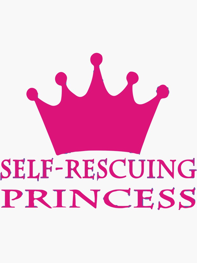 "self rescuing princess " Sticker by AlbomaHome | Redbubble