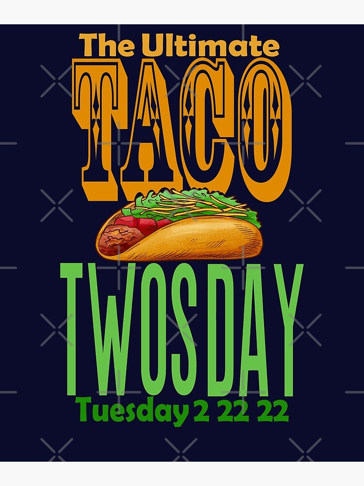"The ultimate taco Twos Day 2s day 2 22 22 February" Poster by ...