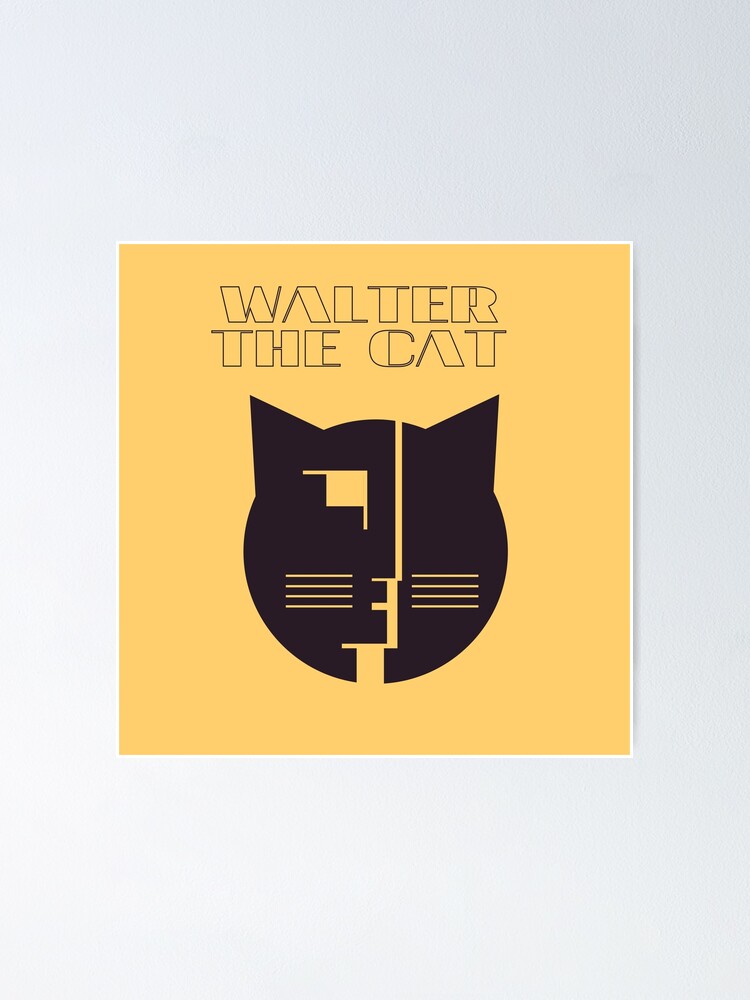 "Walter The Cat" Poster for Sale by Bau-Composito | Redbubble
