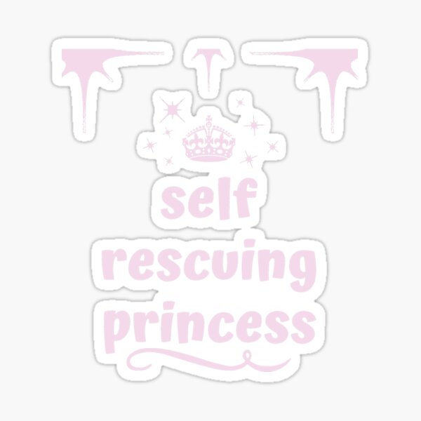 "self rescuing princess " Sticker by AlbomaHome | Redbubble