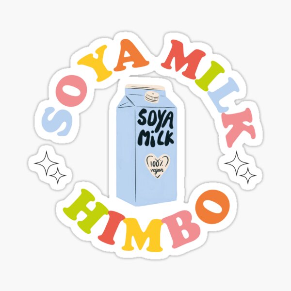 "soya milk himbo" Sticker for Sale by whatmabeldid | Redbubble