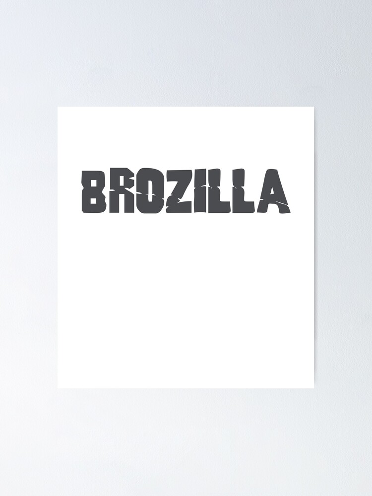 "BROZILLA#1 (vintage blk)" Poster for Sale by RICK-TURNER | Redbubble