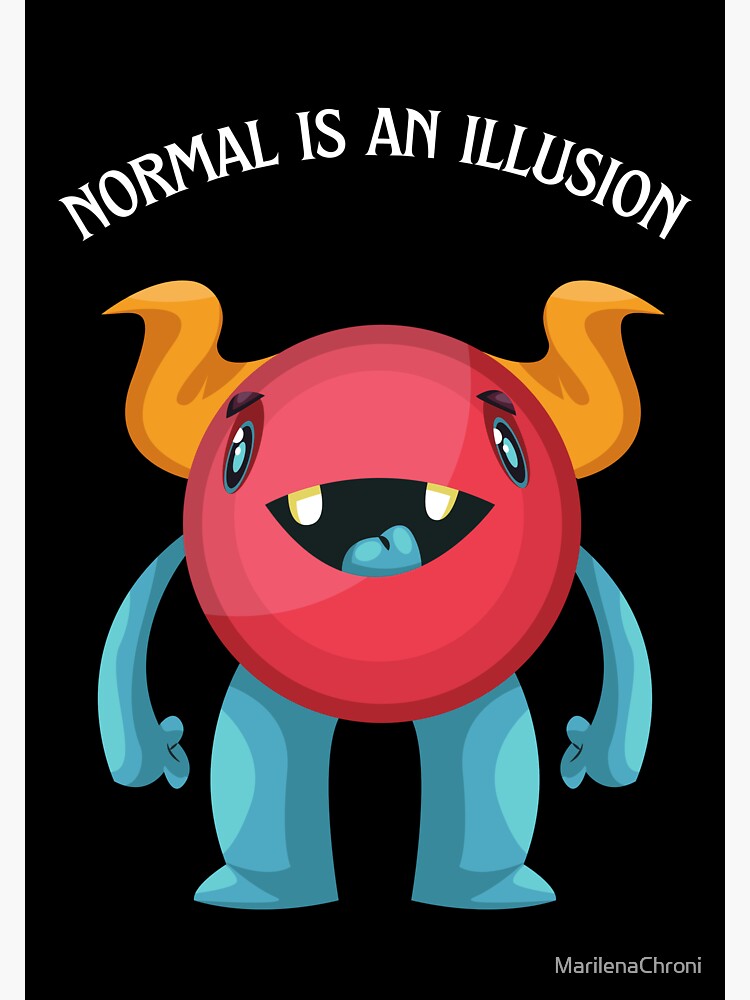 Pegatina «Normal es una ilusión Monstruo lindo feliz» de MarilenaChroni ...