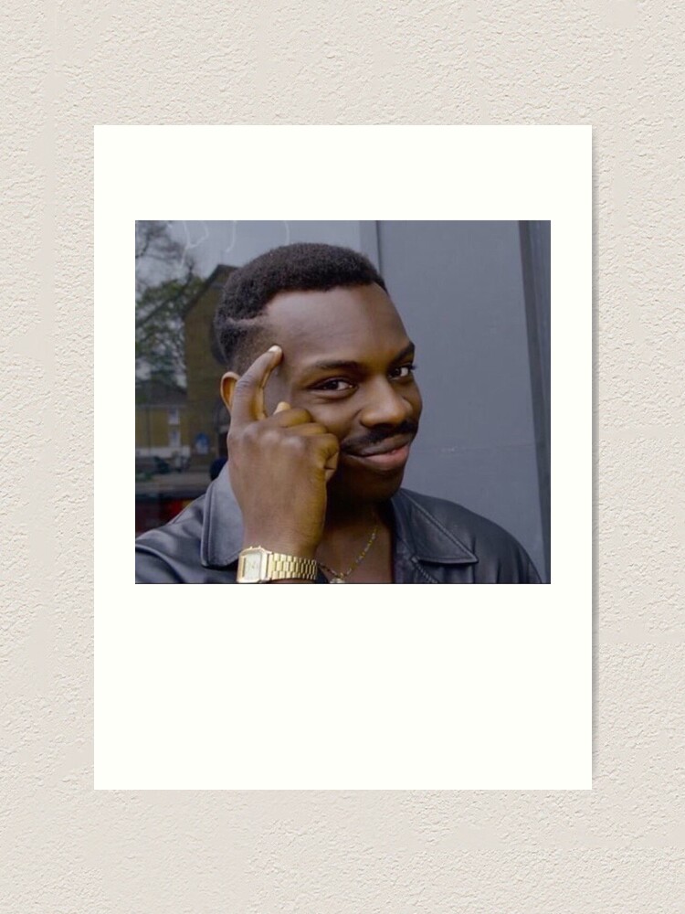 "Roll Safe meme" Art Print for Sale by GALAXE | Redbubble