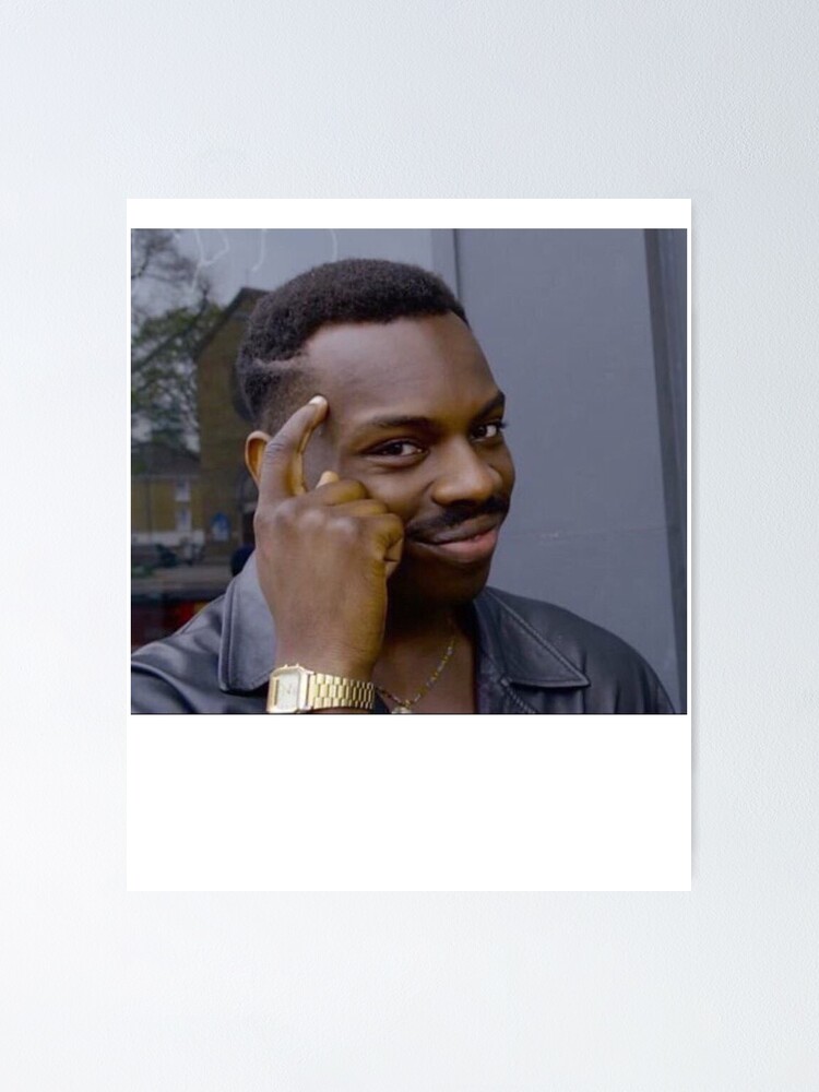 "Roll Safe meme" Poster by GALAXE | Redbubble