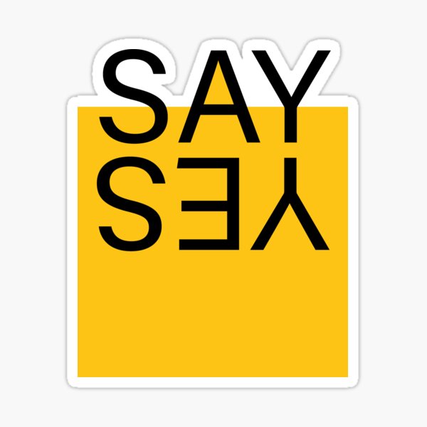 "Say Yes" Sticker by T-SDesign | Redbubble