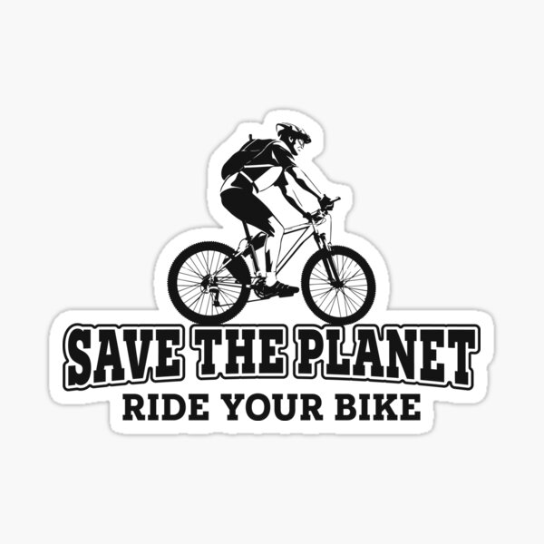 "Save the planet, ride your bike" Sticker by PlanBesser | Redbubble