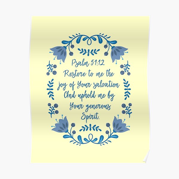 "Psalm 51 Verse 12 Restore To Me The Joy Of Your Salvation And Uphold ...