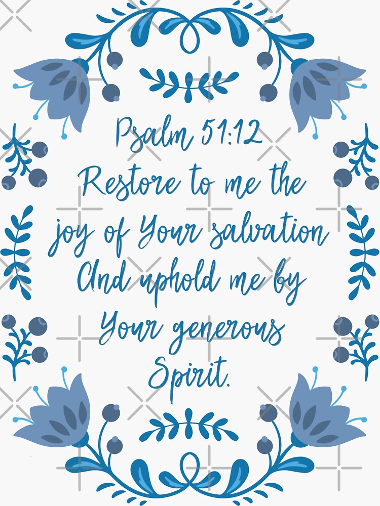 Psalm 51 Verse 12 Restore To Me The Joy Of Your Salvation And Uphold psalm-51-verse-12-restore-to-me-the-joy-of-your-salvation-and-uphold