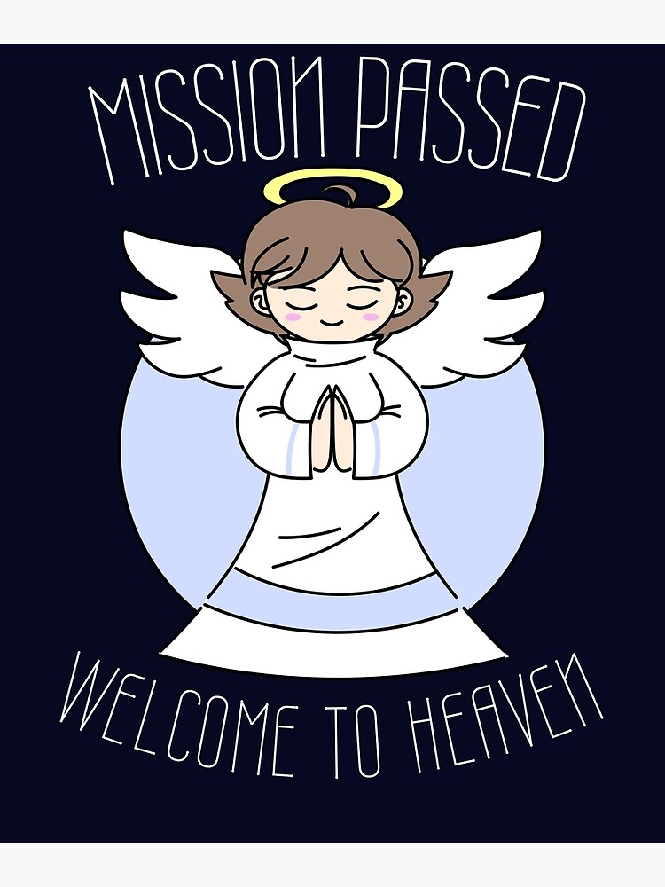 "Mission Passed, Welcome To Heaven" Poster by UnlockingDesign | Redbubble