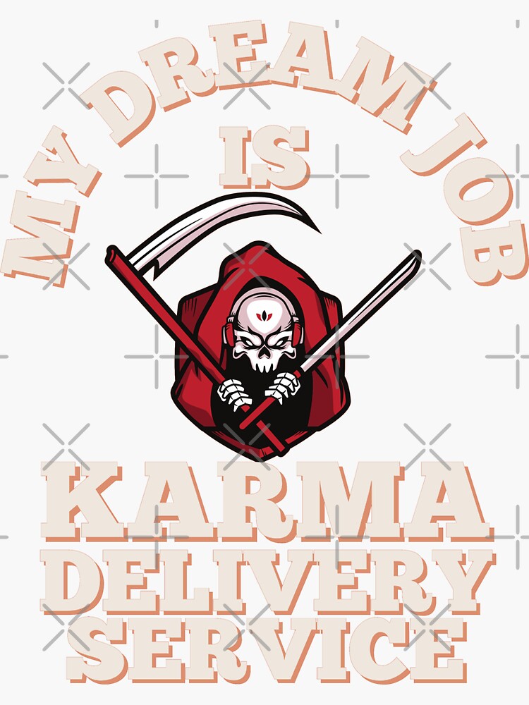 "My Dream Job is Karma Delivery Service Grim Reaper" Sticker by ...