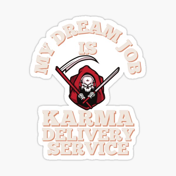 "My Dream Job is Karma Delivery Service Grim Reaper" Sticker by ...