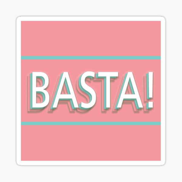 "BASTA" Sticker by metavoyageurs | Redbubble