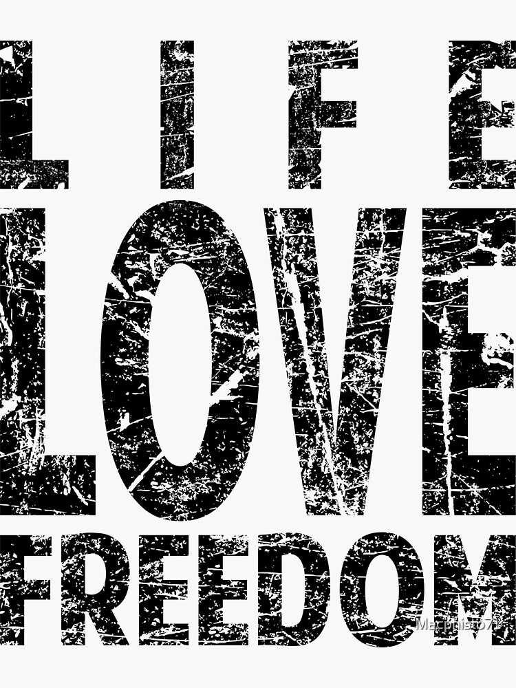 "Life Love Freedom Saying Motto Quote" Sticker for Sale by Macphisto71 ...