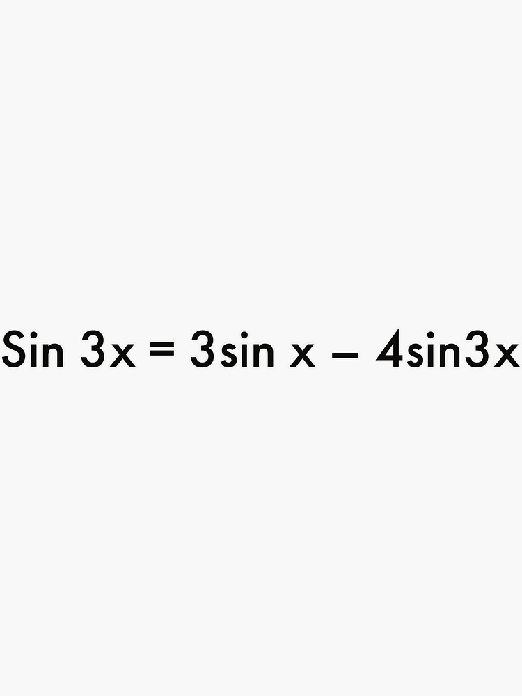 "Sin 3x = 3sin x – 4sin3x" Sticker by Sushanka | Redbubble