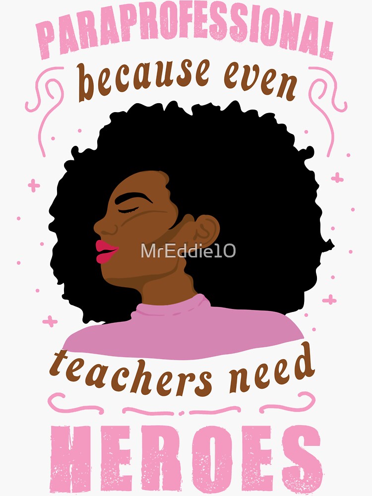 "Paraprofessional Educator Inspirational Quote" Sticker by MrEddie10 ...