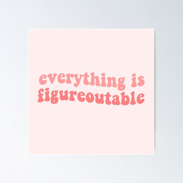 "everything is figureoutable inspirational motivational funny quote ...