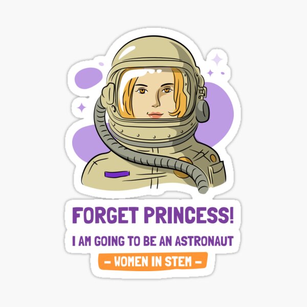"Princess Astronaut Powerful Woman Science Physics Astronomy Dream ...