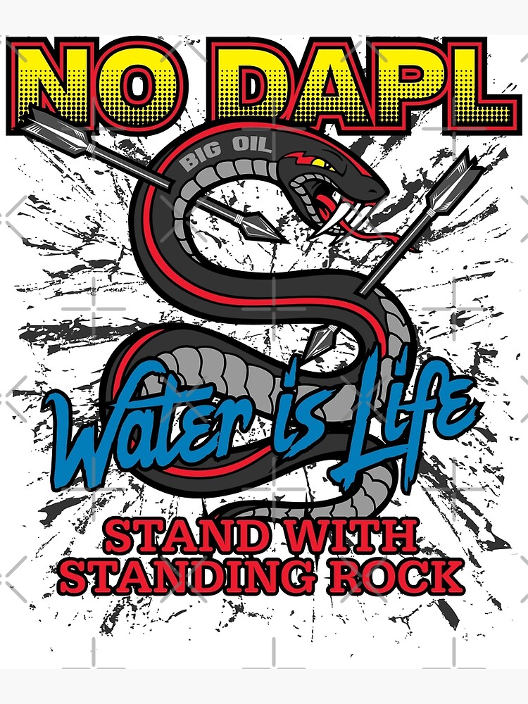 "No DAPL Big Oil Snake Standing Rock" Poster by ArtisticMind | Redbubble