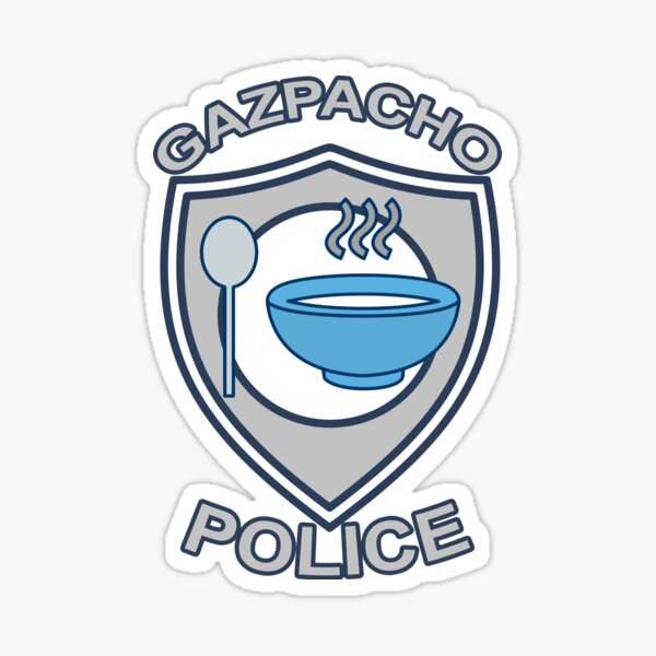 "Gazpacho Police - Soup Badge" Sticker for Sale by WhaTrends | Redbubble