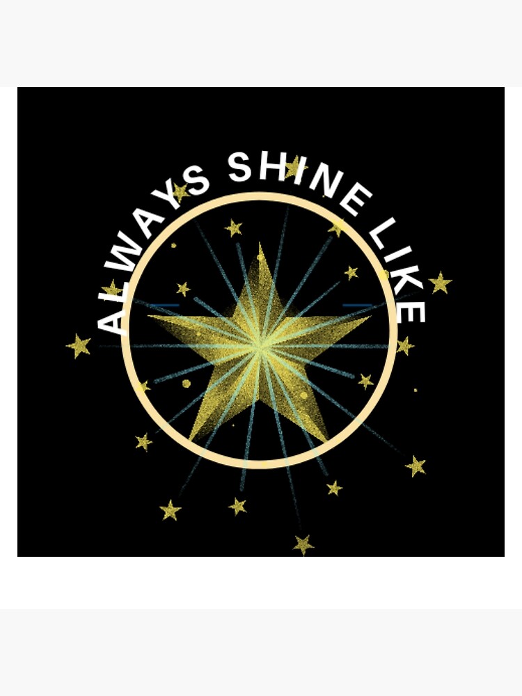 "Always shine Like STAR Very Beautiful Text Design With Golden Stars ...