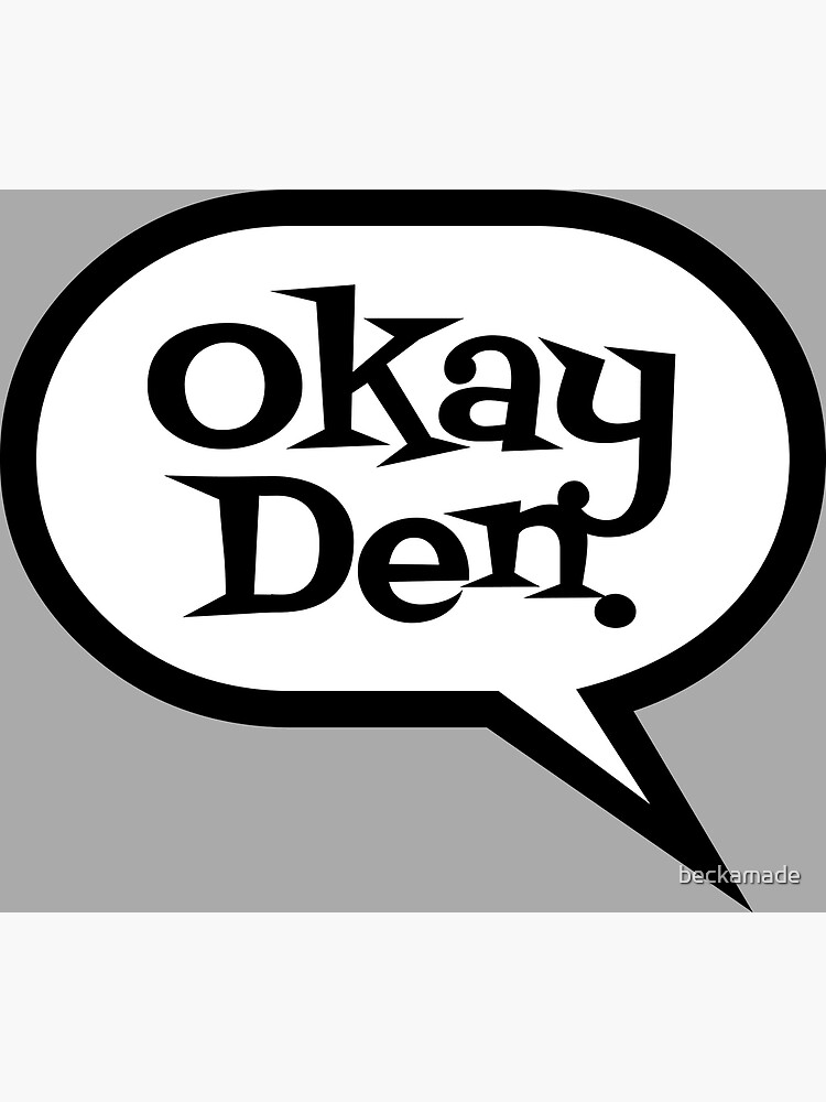 "Okay Den Comic Style Black and White on Gray, Upper Midwest Slang ...