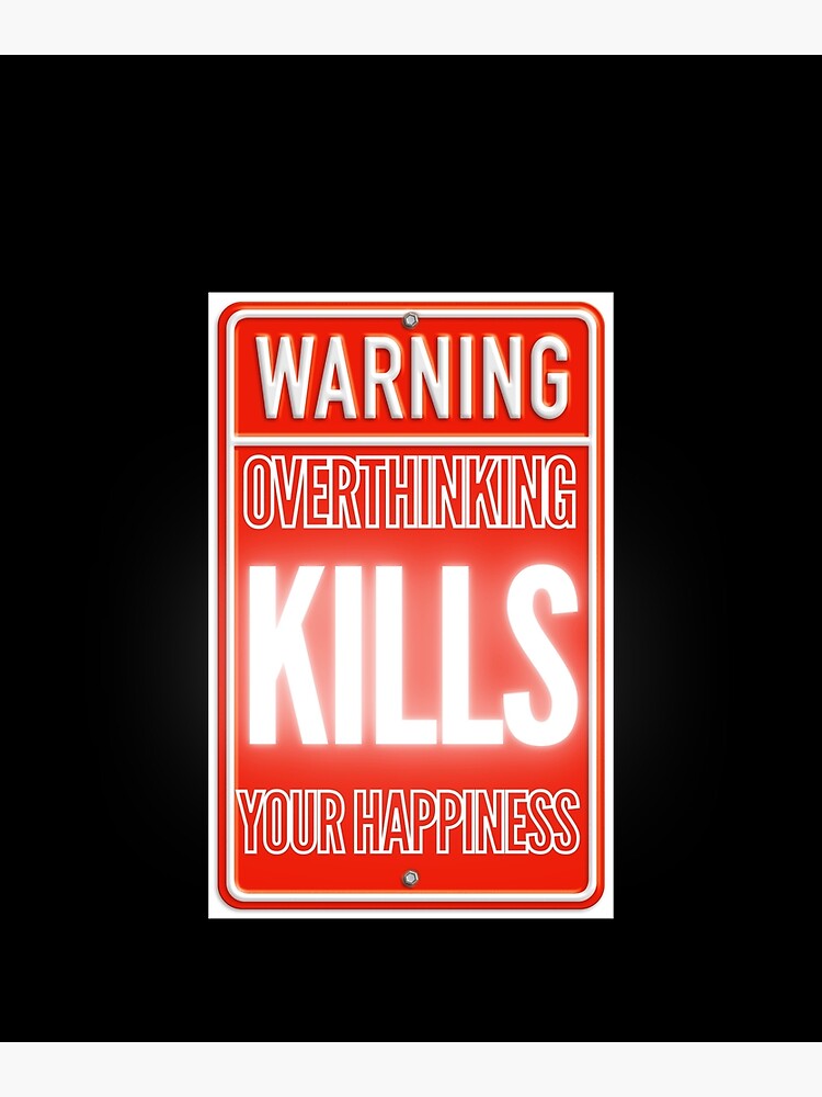"WARNING SIGN OVERTHINKING" Poster for Sale by Growth-Minded | Redbubble