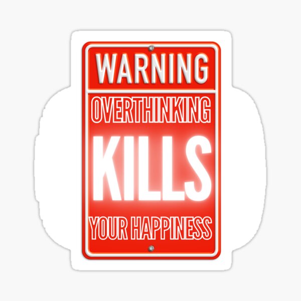 "WARNING SIGN OVERTHINKING" Sticker for Sale by Growth-Minded | Redbubble