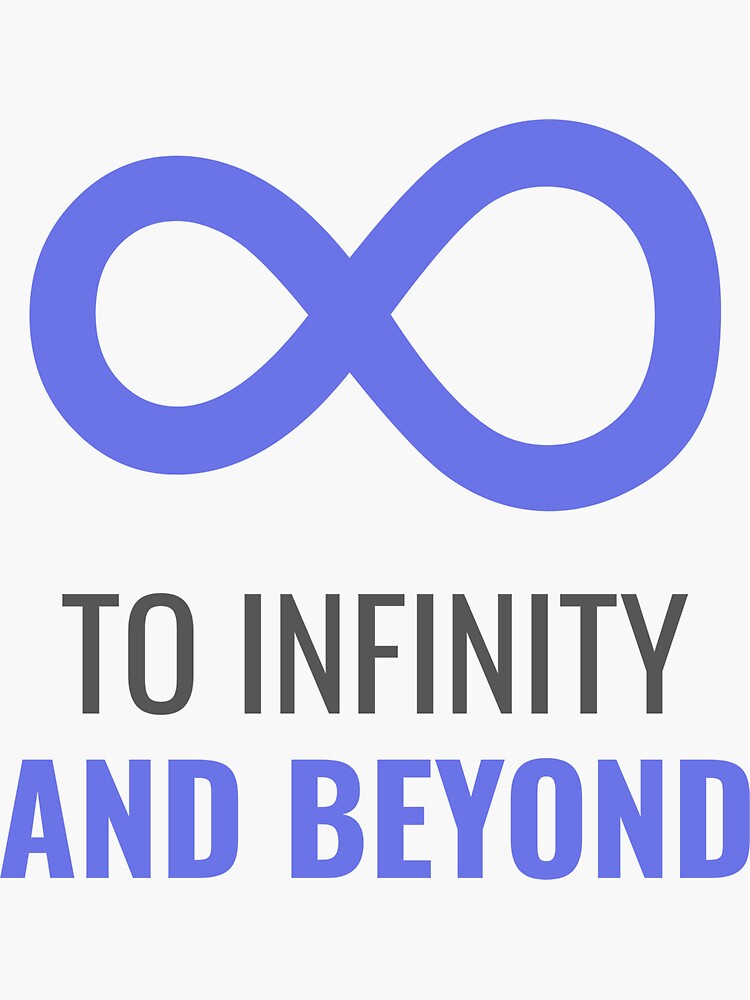 "TO INFINITY AND BEYOND" Sticker by fatimatour | Redbubble