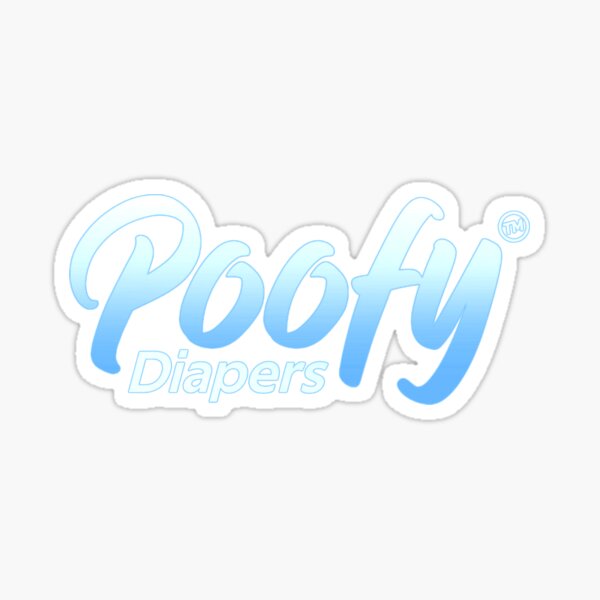 "POOFY DIAPERS" Sticker for Sale by MisterKrinkles | Redbubble