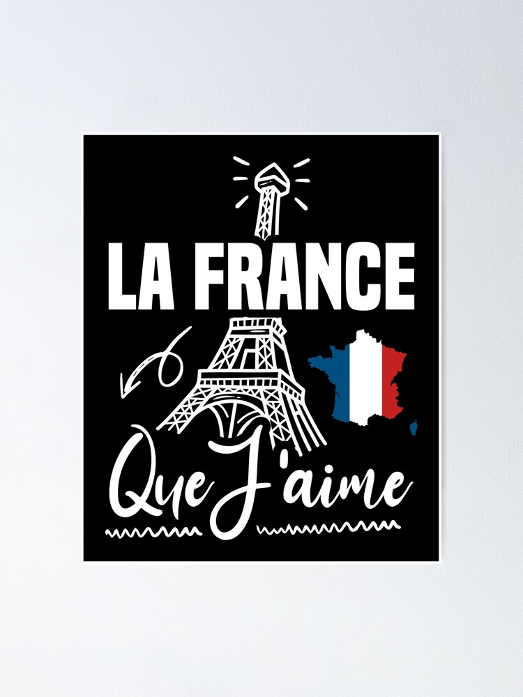 Póster «J'aime La France Que Jaime, Torre Eiffel y mapa con bandera» de ...