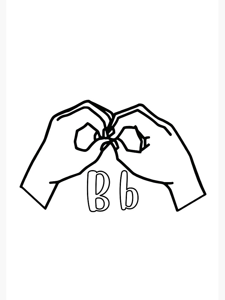 "bsl alphabet letter B b a finger spelling" Poster by Britishglory ...