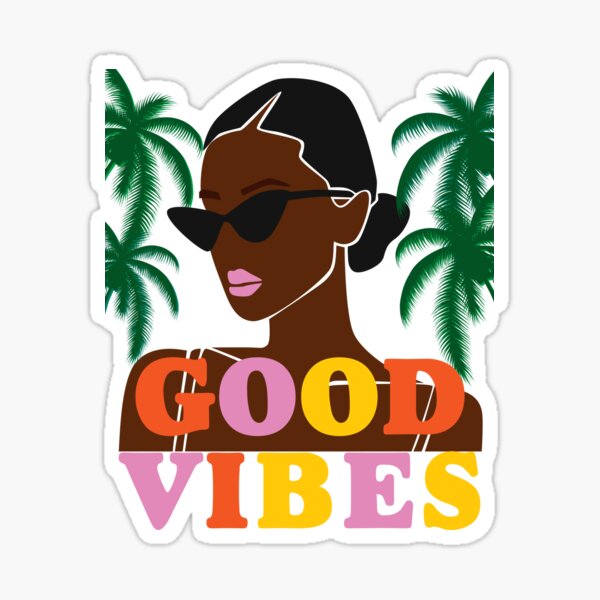"Black Woman Radiating Good Vibes, Positive Vibes II" Sticker for Sale ...