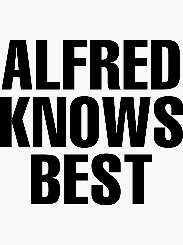 "Alfred Knows Best - Alfred Name" Sticker by Custom-Name | Redbubble