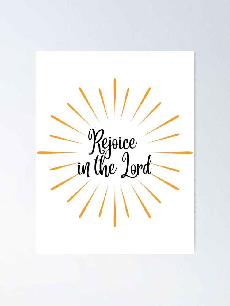 "Rejoice In The Lord" Poster for Sale by VerseGifts | Redbubble