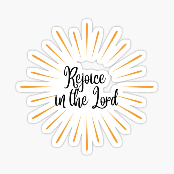 "Rejoice In The Lord" Sticker by VerseGifts | Redbubble