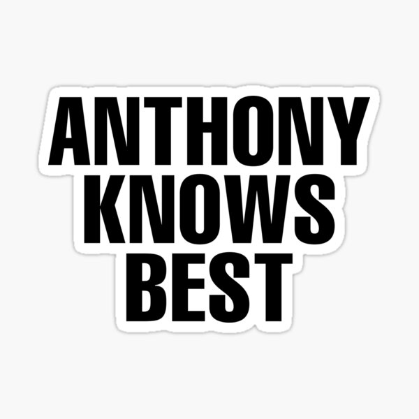 "Anthony Knows Best - Anthony Name" Sticker by Custom-Name | Redbubble