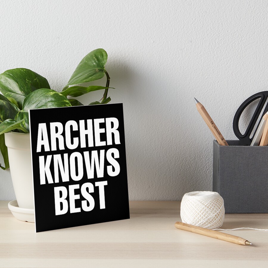 "Archer Knows Best - Archer Name" Art Board Print by Custom-Name ...