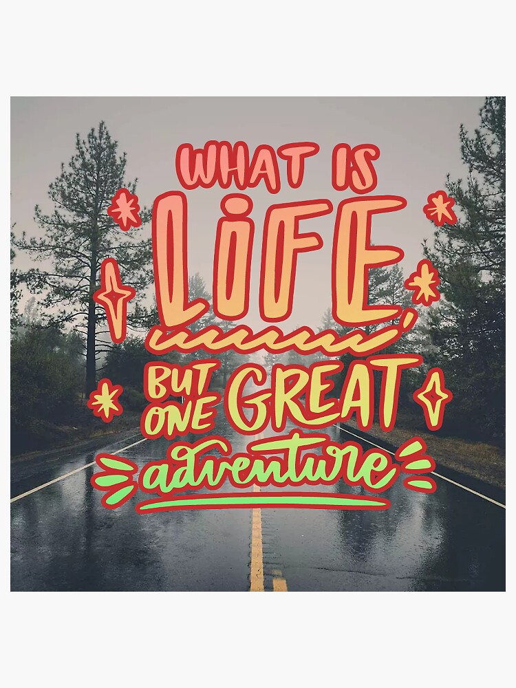 "life is adventure" Sticker by pku222 | Redbubble