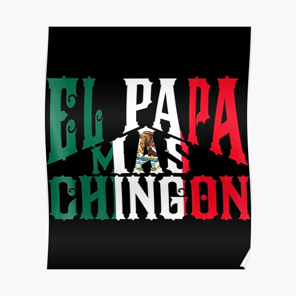 "el papa mas chingon - spanish dad" Poster for Sale by LevianLosuyt ...