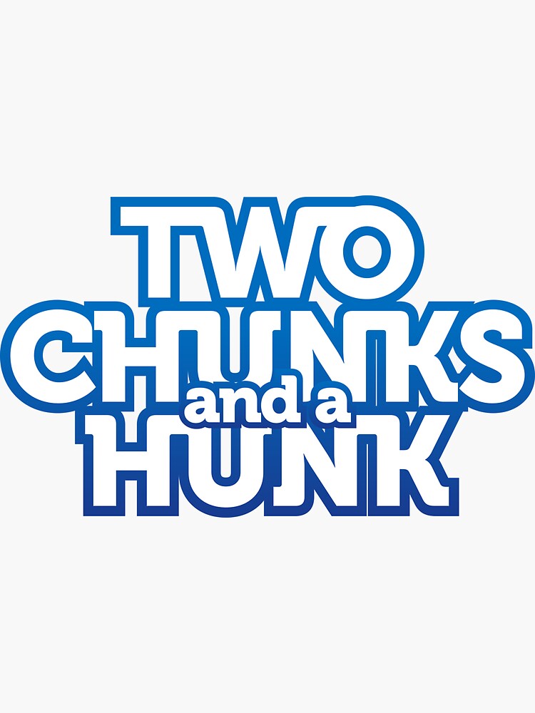 "Two Chunks And A Hunk Logo" Sticker for Sale by TwoChunks | Redbubble