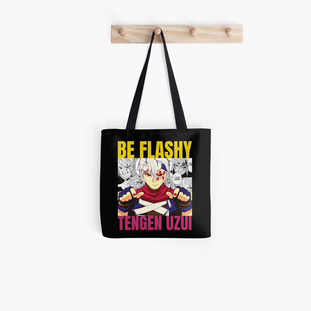 "Tengen Uzui Be Flashy Hashira" Tote Bag by ChilledTaho | Redbubble