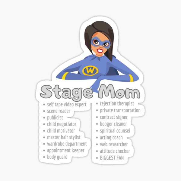 "Stage Mom " Sticker by Wearablepsa | Redbubble