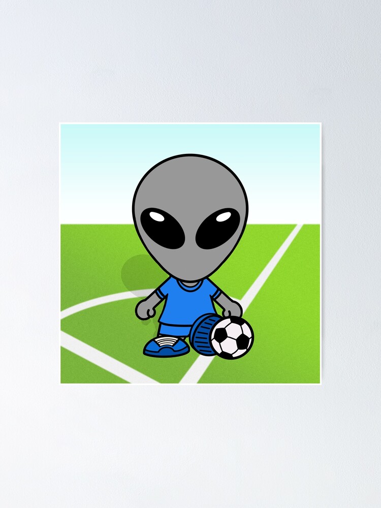 "Alien Playing Football / Soccer " Poster for Sale by SpaceAlienTees ...
