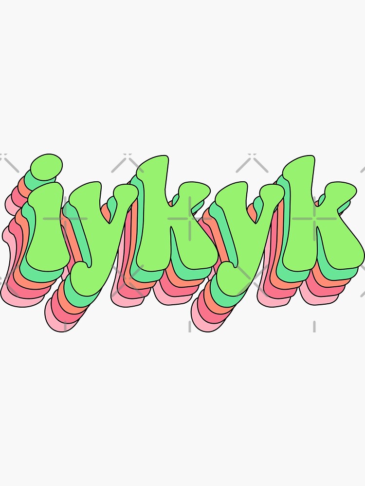 "if you know you know iykyk" Sticker by saracreates | Redbubble