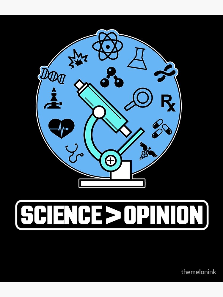 "Science is greater than Opinion - Science March" Poster by themelonink ...