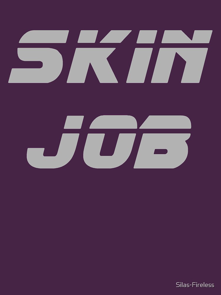 "skin job" T-shirt for Sale by Silas-Fireless | Redbubble | science t ...