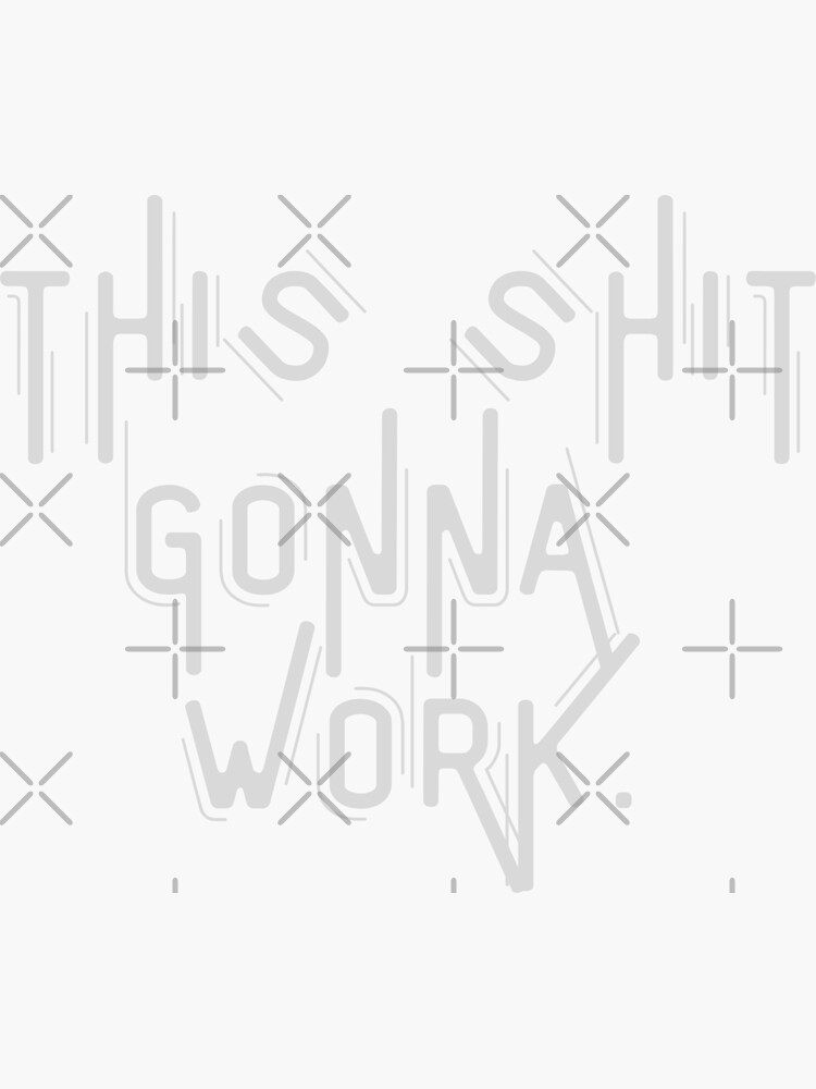 "Vintage This shit gonna work Cool Typography " Sticker by X-Trends ...
