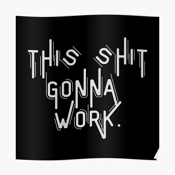 "Vintage This shit gonna work Cool Typography " Poster by X-Trends ...