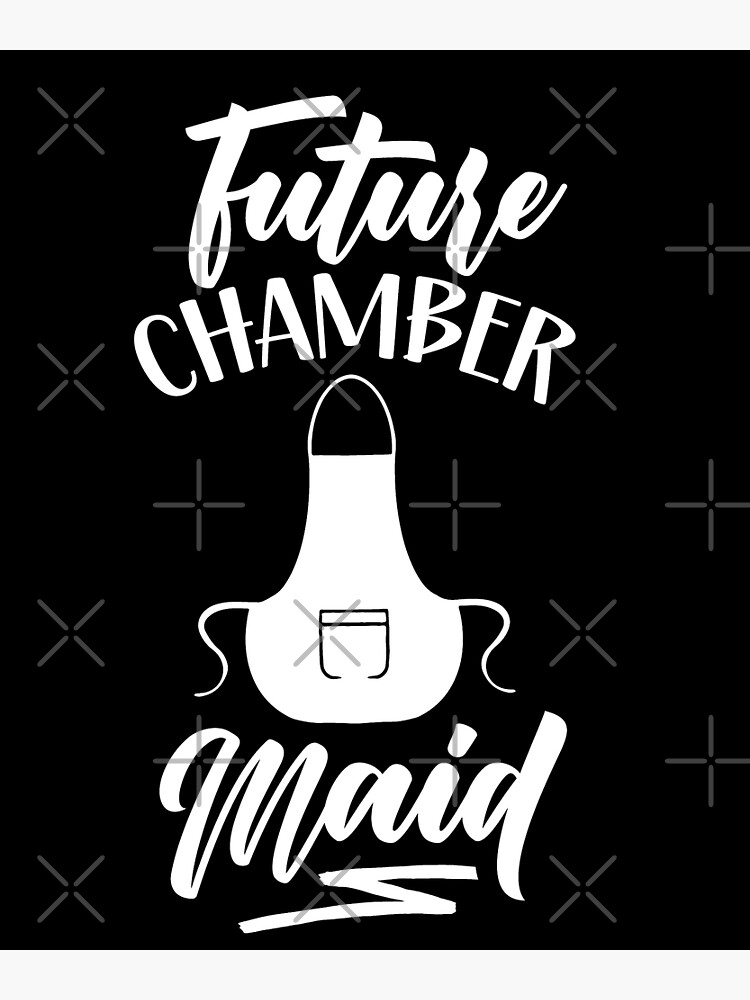 Future Chamber Maid Job Chambermaid House Girl Premium Matte Vertical ...